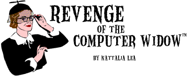 The Revenge of the Computer Widow!