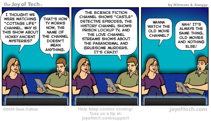 The Joy of Tech comic... What's with TV channels these days?